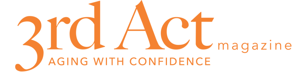 3rd Act Magazine—Aging with Confidence